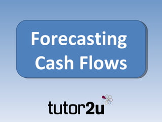 Forecasting Cash Flows | PPT