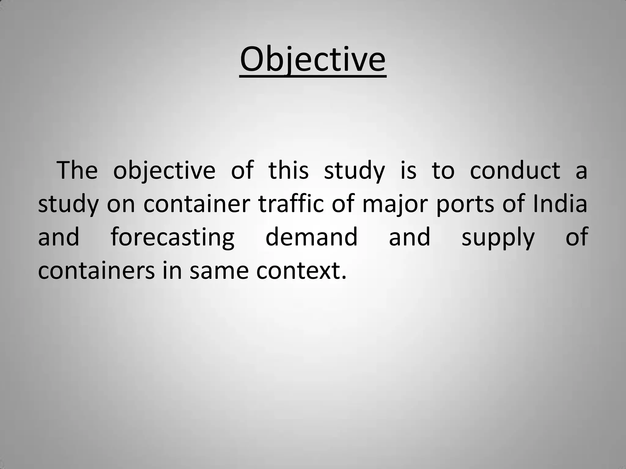 Forecasting Container Traffic At Major Ports In India Ppt