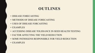 FORECASTING LOSSES FROM SEED BORNE DISEASES.pptx