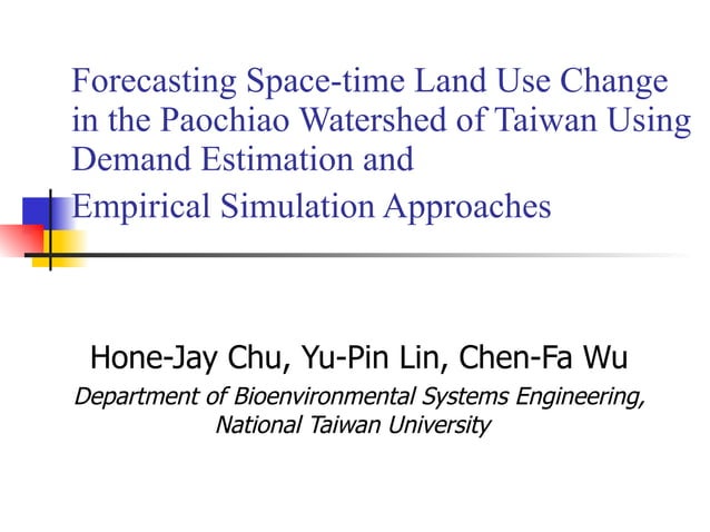 Forecasting Space Time Land Use Change- Hone-Jay Chu, Yu-Pin Lin, Chen ...