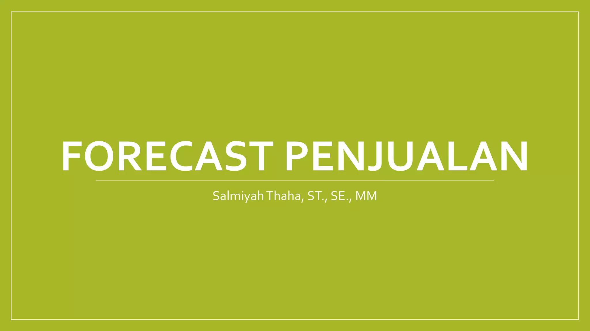 Forecast penjualan | PPTX