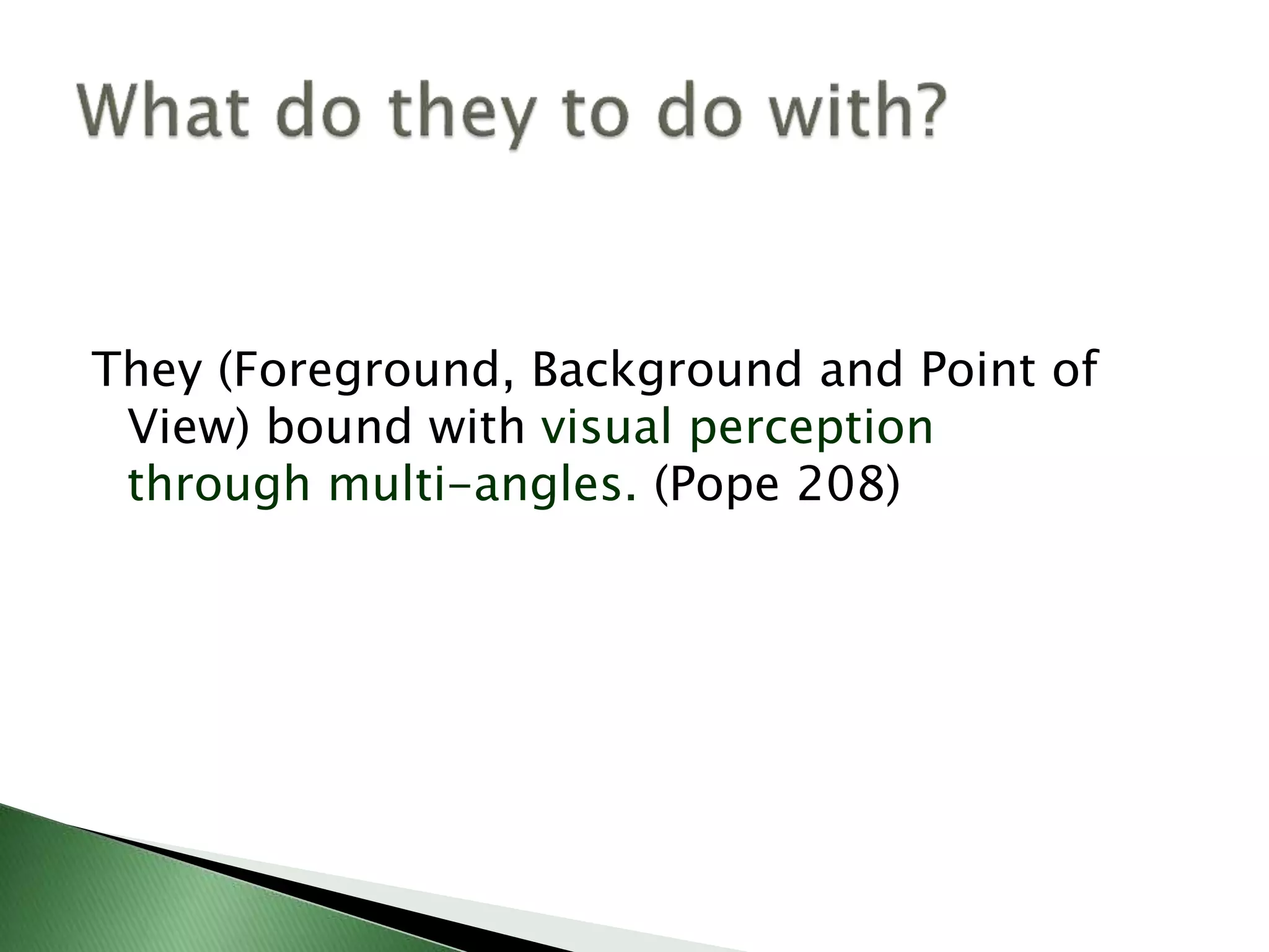 Foreground, background & point of view | PPT
