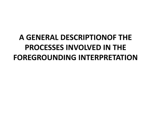 Foregrounding & Interpretation.ppt stylistics x | PPTX