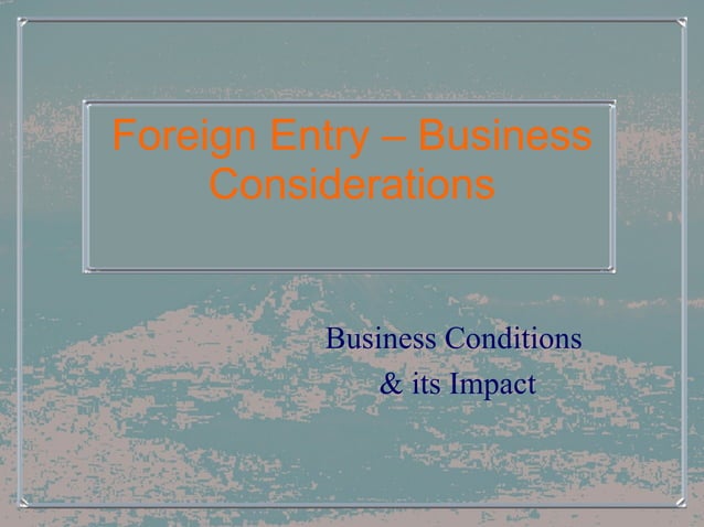 Foreign Entry Business Considerations | PPS