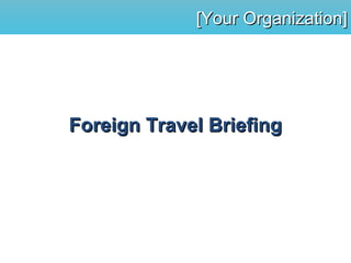 Foreign travel-brief-template | PPT