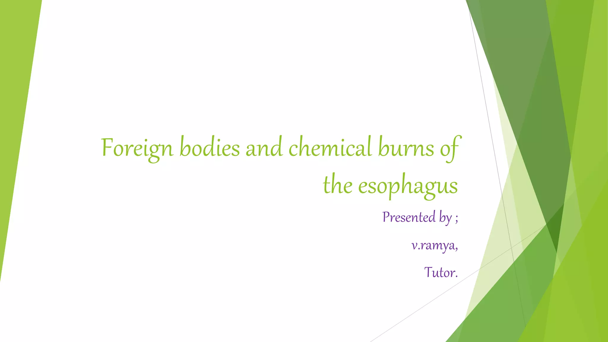 Foreignbodies and chemical burns of the esophagus.pptx