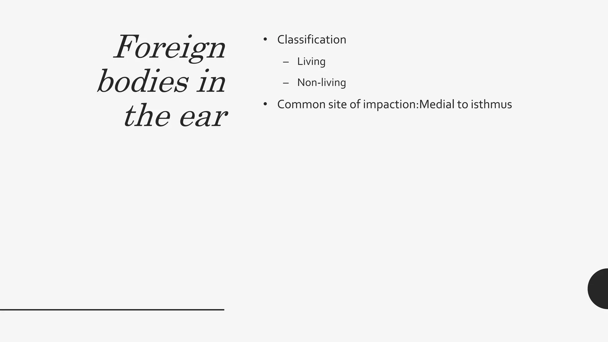 Foreign bodies in ear and other topics | PPTX