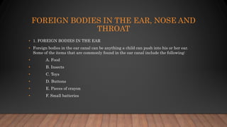 Foreign bodies in the ear, nose and | PPTX