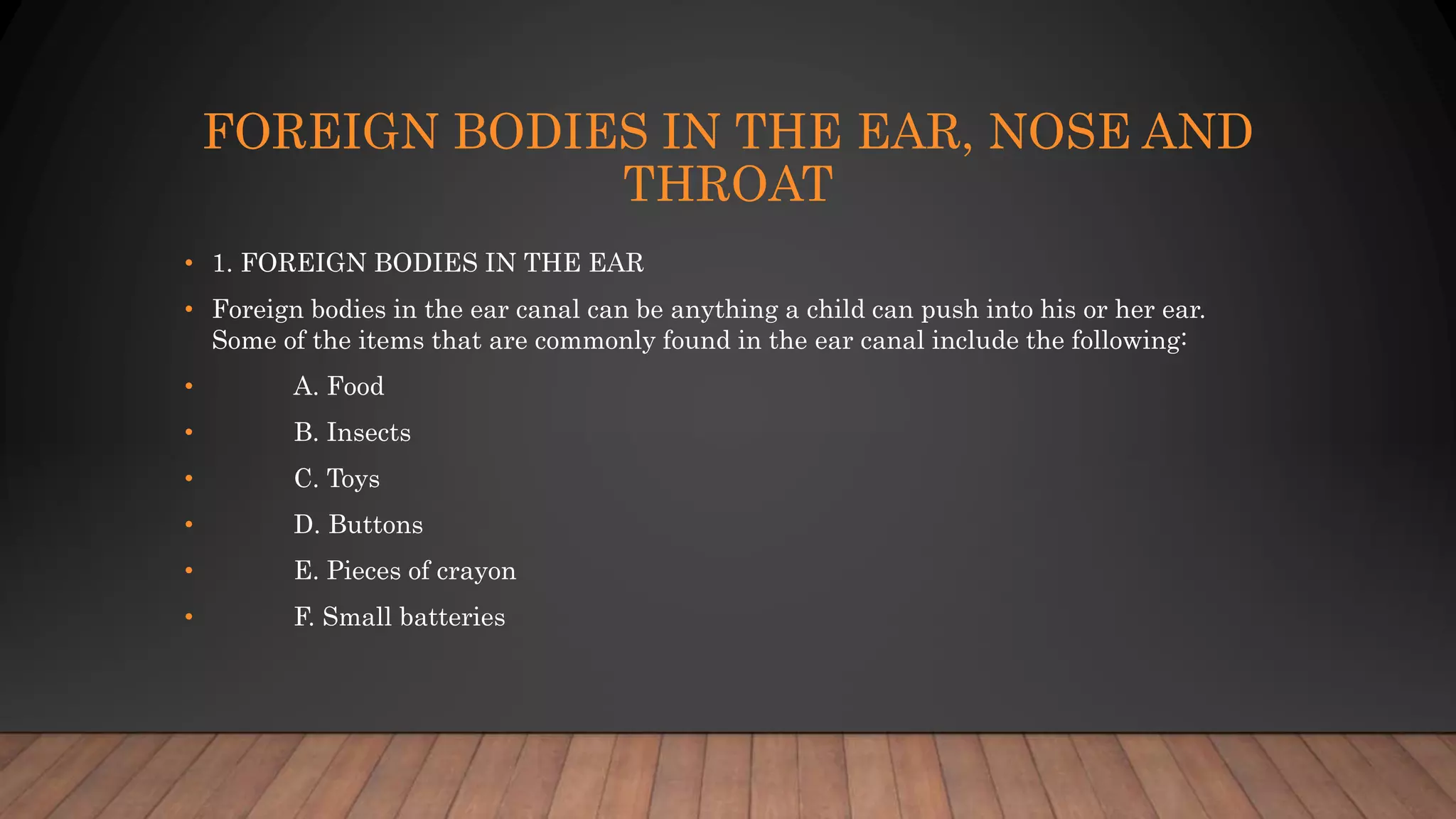 Foreign bodies in the ear, nose and | PPTX