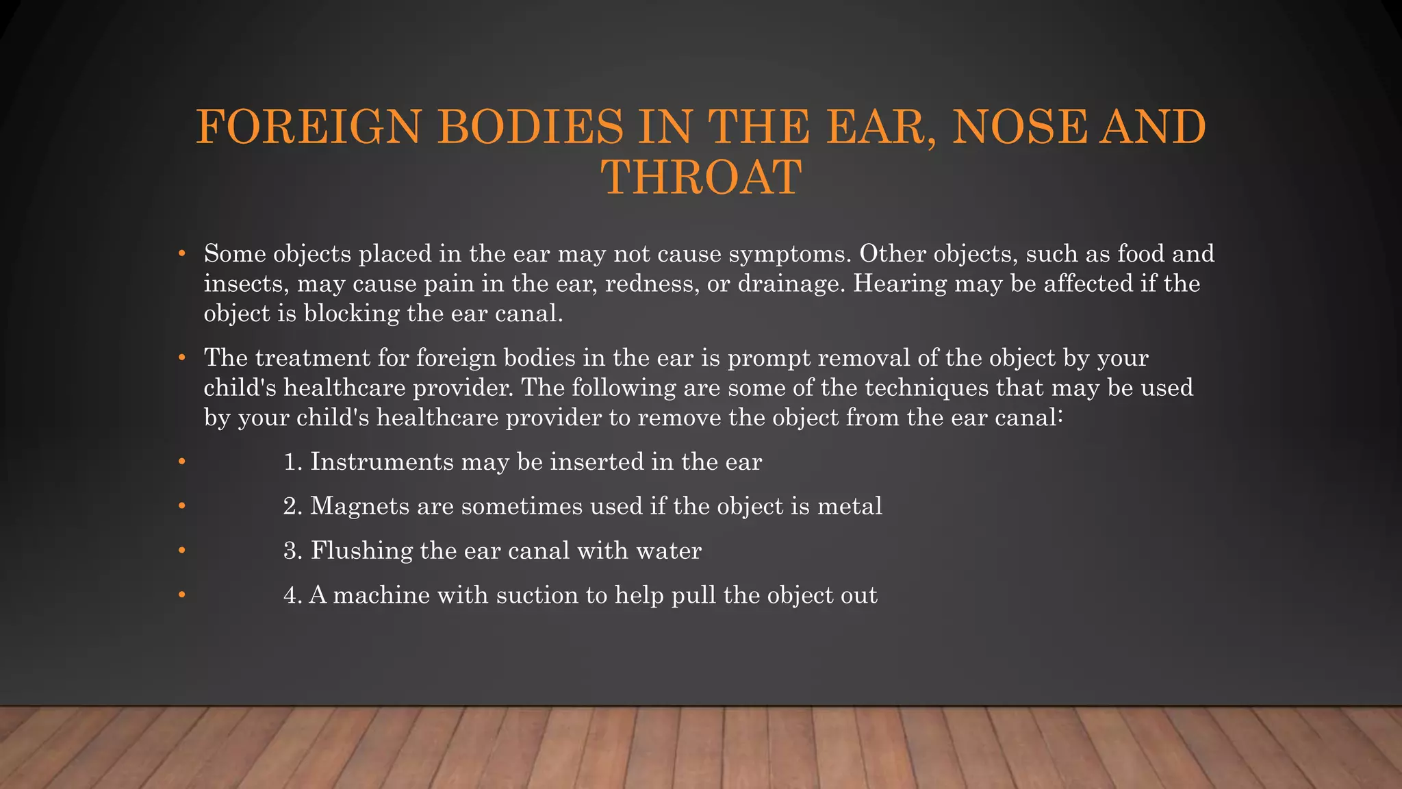 Foreign bodies in the ear, nose and | PPTX