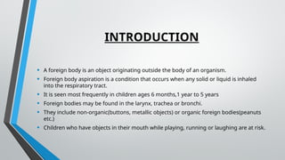 FOREIGN BODY ASPIRATION-1-1 - Copy.pptxv | PPTX