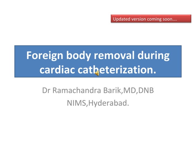 Foreign body removal during cardiac catheterization | PPT | Heart and ...