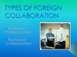 Foreign collaboration | PPT
