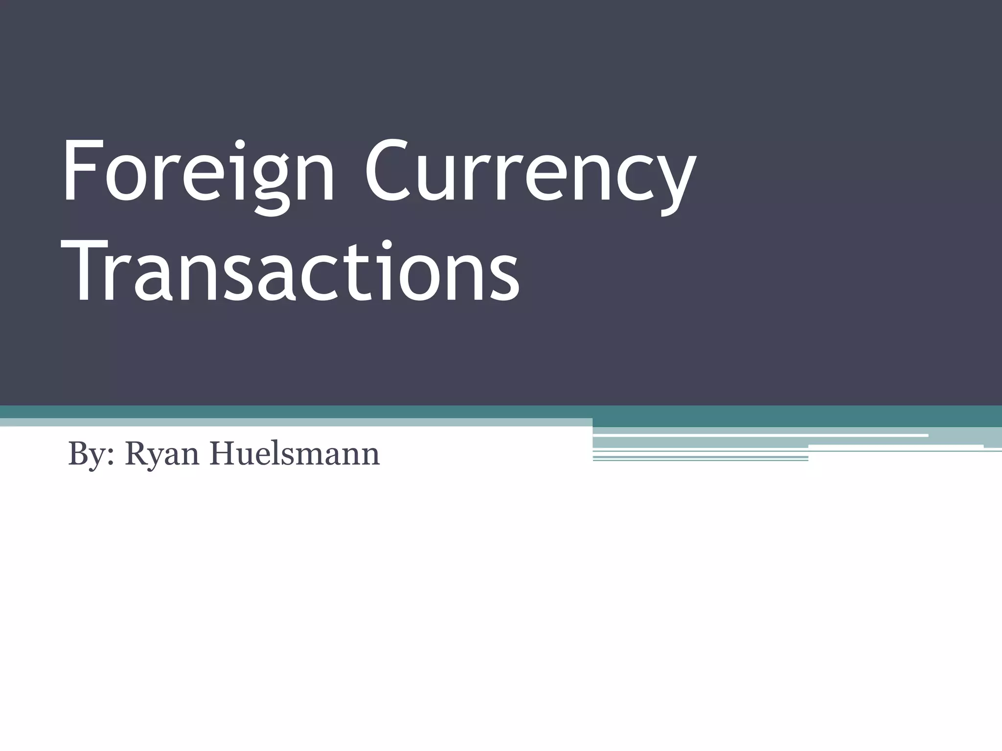 Foreign Currency Transactions | PPTX | Stocks and Bonds | Personal Investing