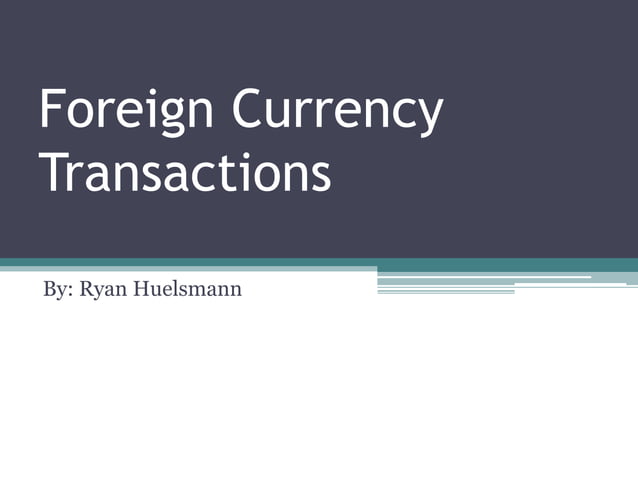 Foreign Currency Transactions | PPTX | Stocks and Bonds | Personal ...