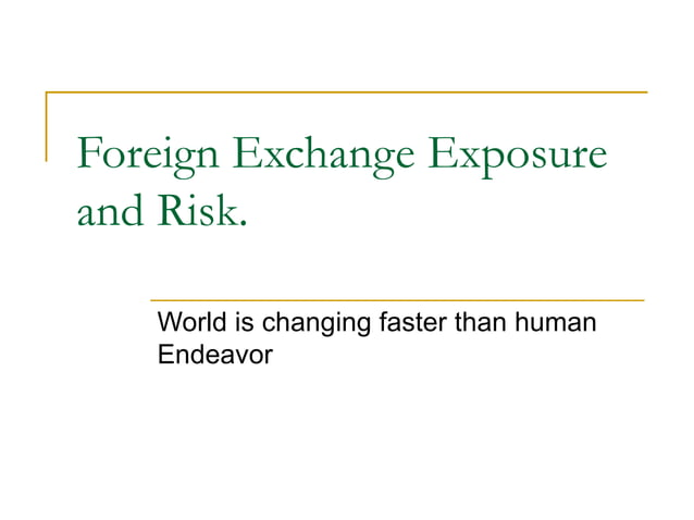 Foreign Currency Exposure And Risk | PPT