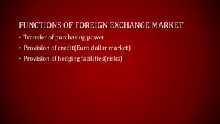Foreign exchange market | PPTX