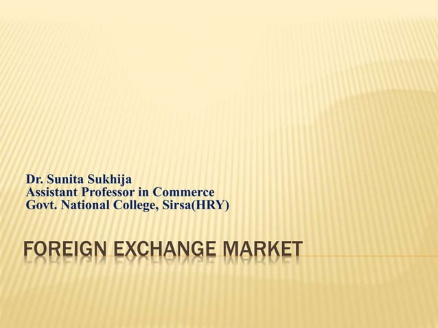 Foreign exchange market | PPTX