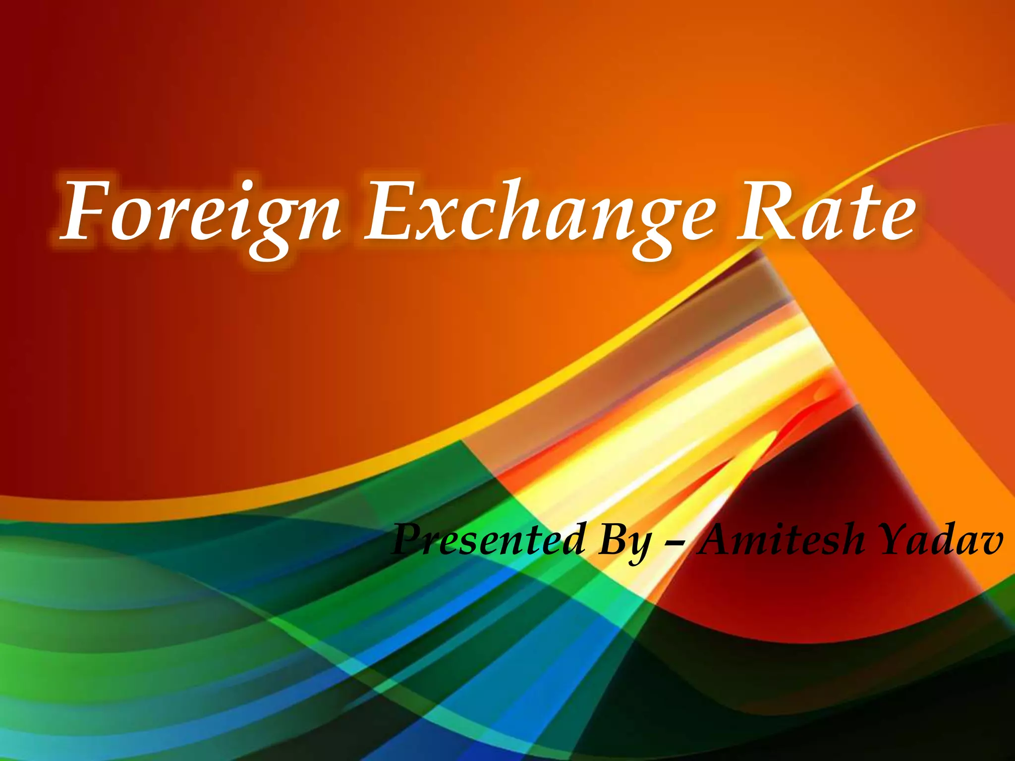 Foreign exchange rate | PPTX