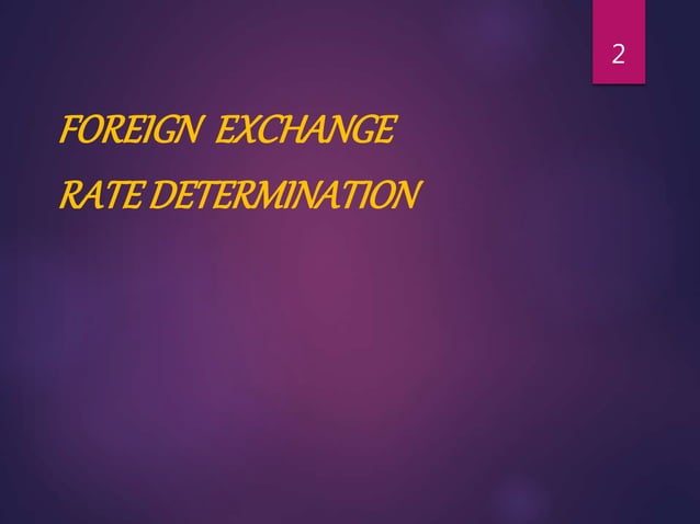 Foreign exchange rate determination | PPTX | Currencies | Economy