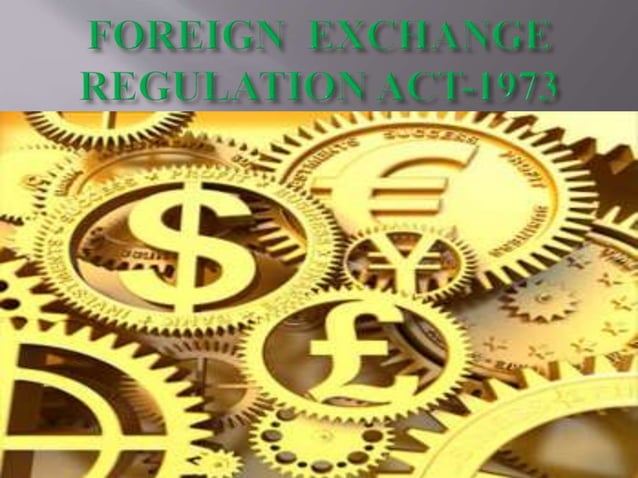 Foreign exchange regulation act 1973 | PPTX