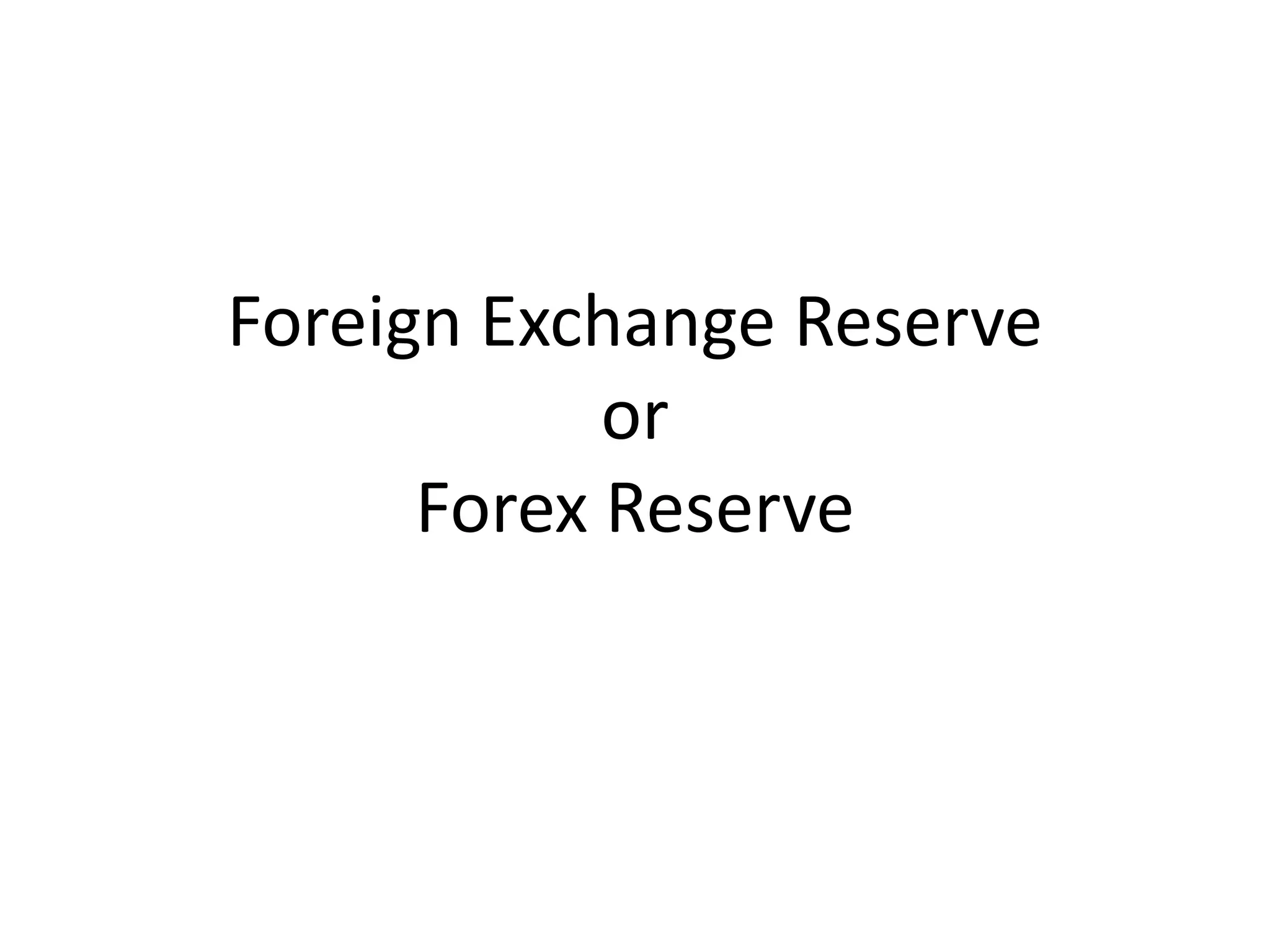 Foreign exchange reserve | PPTX