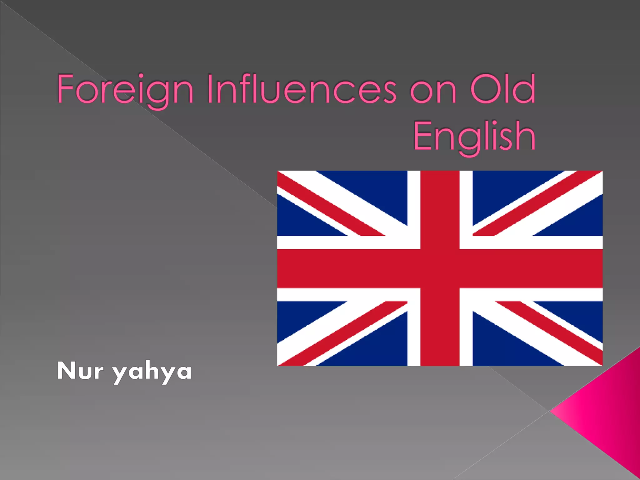Foreign influences on old English | PPTX