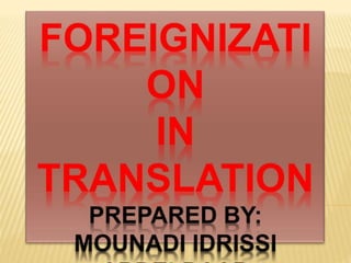 Foreignization & domestication | PPTX