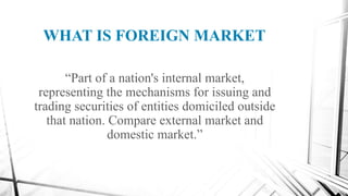 Foreign market | PPTX