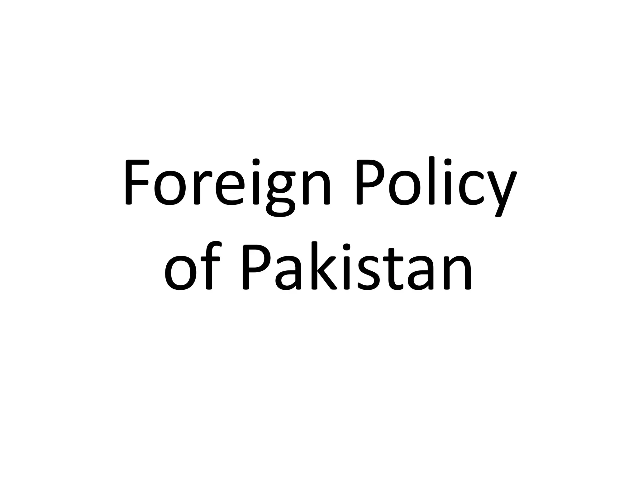 Foreign policy of Pakistan, objectives, determinants and principles | PPTX