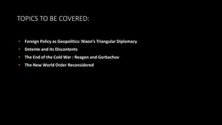 Foreign Policy as Geopolitics Nixons Triangular Diplomacy | PPT