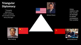 Foreign Policy as Geopolitics Nixons Triangular Diplomacy | PPT