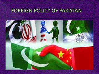 Foreign policy of pakistan | PPTX