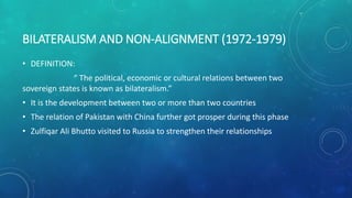 Foreign policy of Pakistan in era of bilateralism 1962-1979 | PPTX