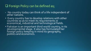 Foreign policy of pakistan (1) | PPT