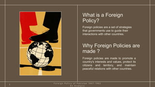 Foreign Policy of Pakistan 1947-1962..pptx