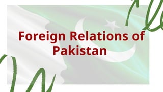 Foreign Relations of Pakistan.pptxjahshshs | PPT