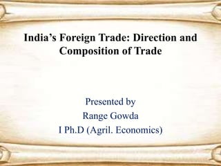 India’s Foreign Trade: Direction and Composition of Trade | PPTX