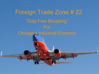 Foreign Trade Zone 22 | PPT