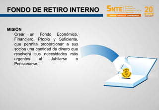 Fondo de Retiro Interno - SNTE 20 | PPTX