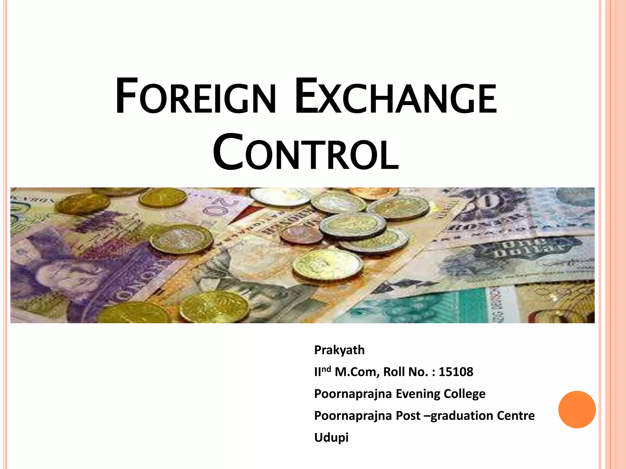 Foreing exchange control objectives & features | PPSX