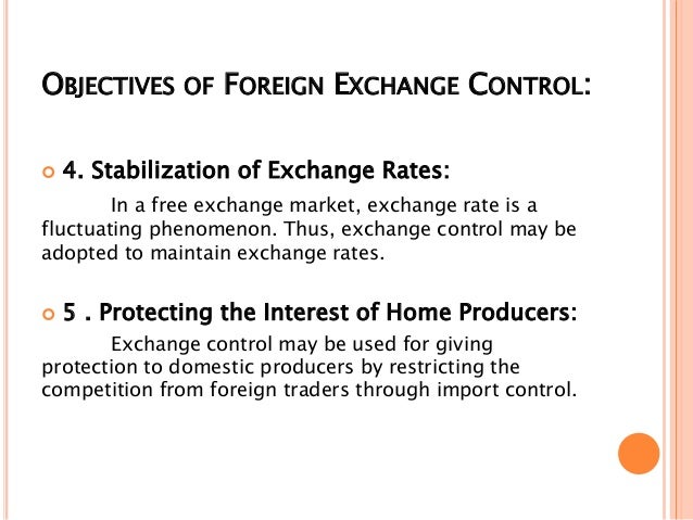 Foreing exchange control objectives & features Foreing exchange control objectives & features