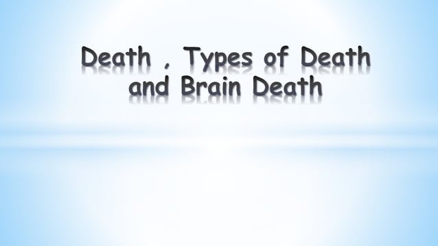Death, Types of Death and Brain death | PPTX | Lung and Respiratory ...