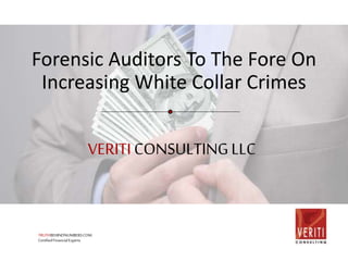 Forensic Auditors To The Fore On Increasing White Collar Crimes | PPT