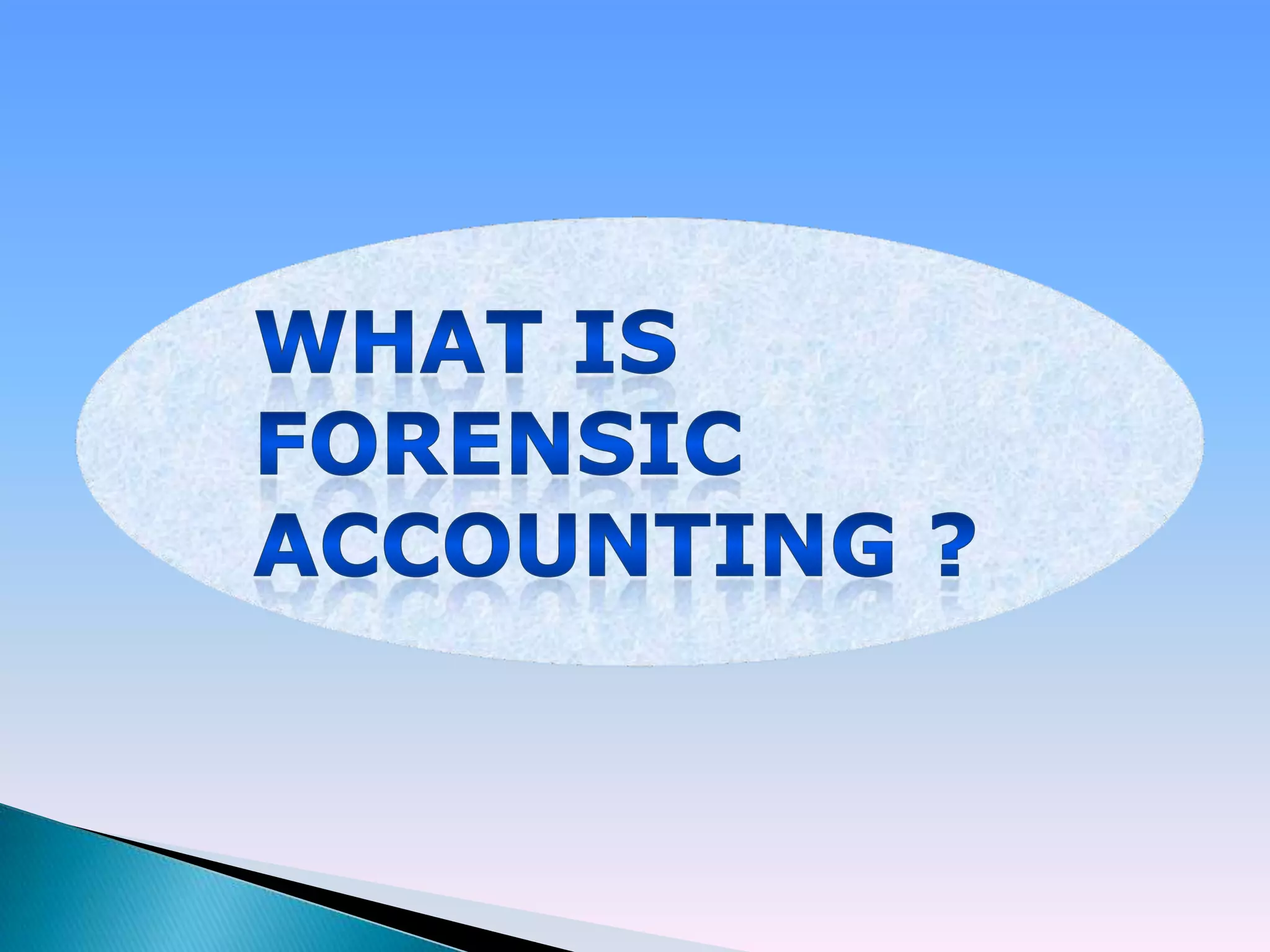 Forensic accounting ppt (2) | PPTX