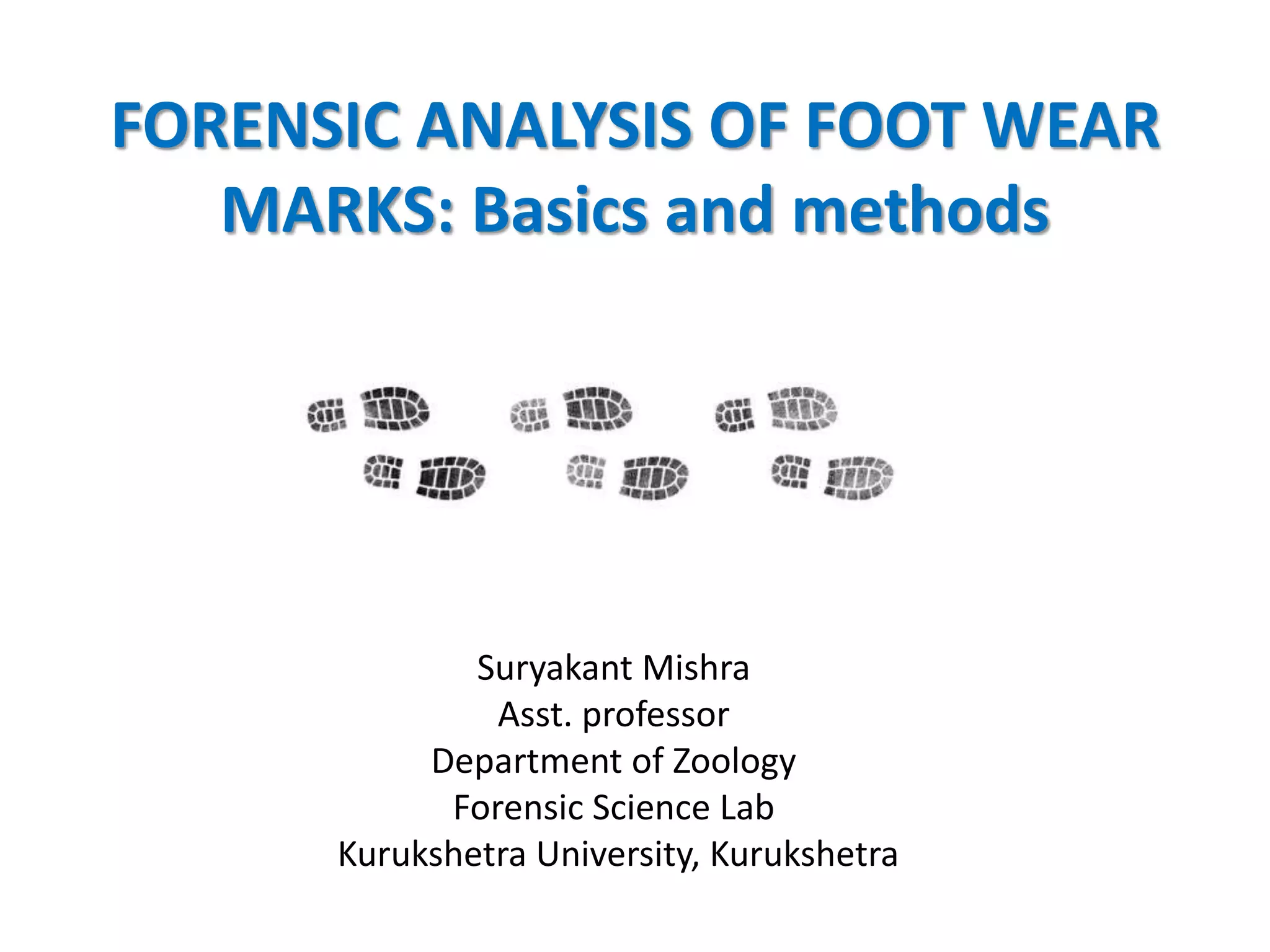 Forensic analysis of foot wear impression | PPTX