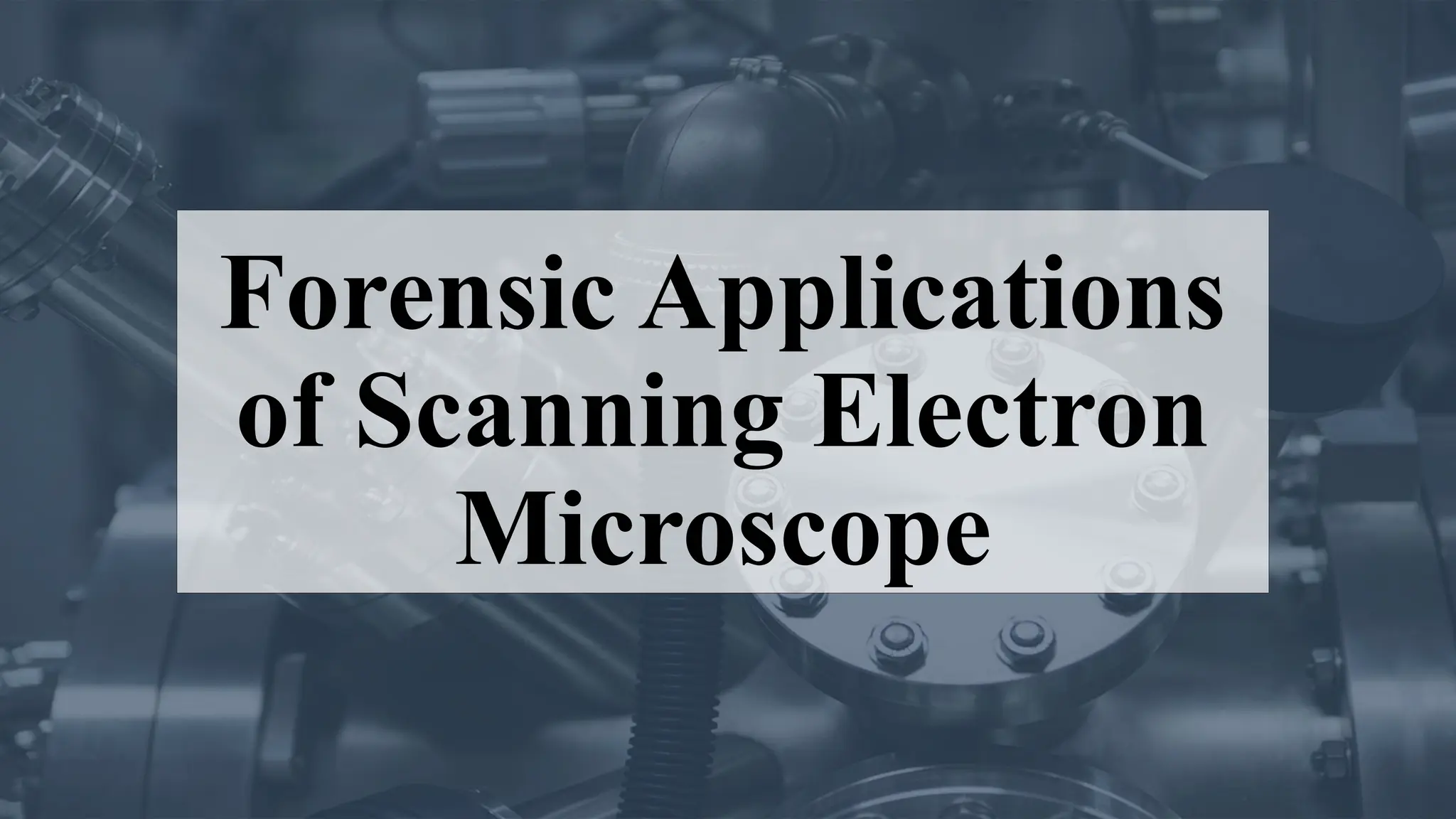 Forensic Applications of Scanning Electron Microscope (1).pptx