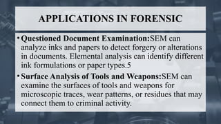 Forensic Applications of Scanning Electron Microscope (1).pptx