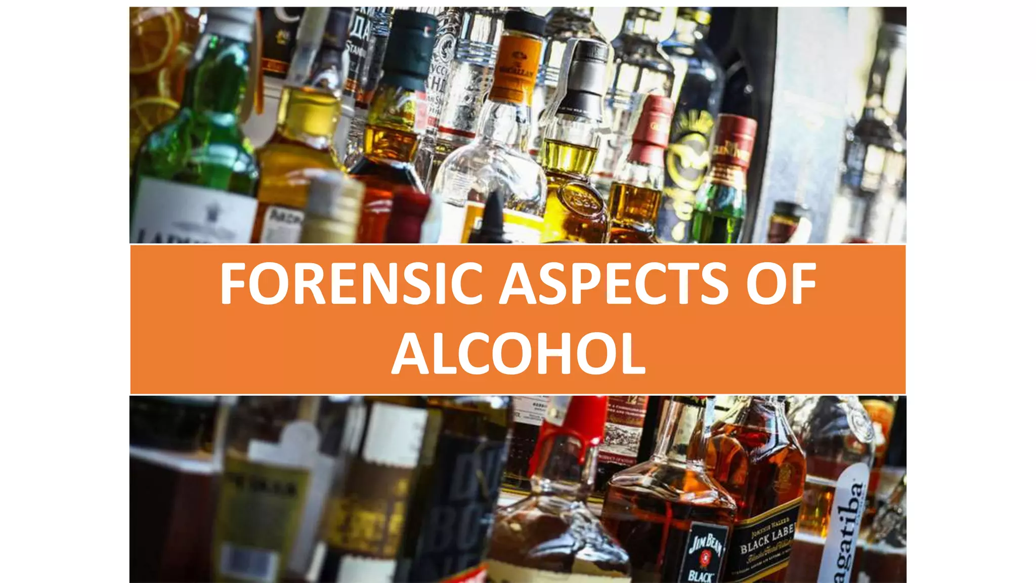 Forensic aspects of alcohol | PPTX