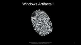 Forensicating windows Artifacts investigation without event logs | PPT